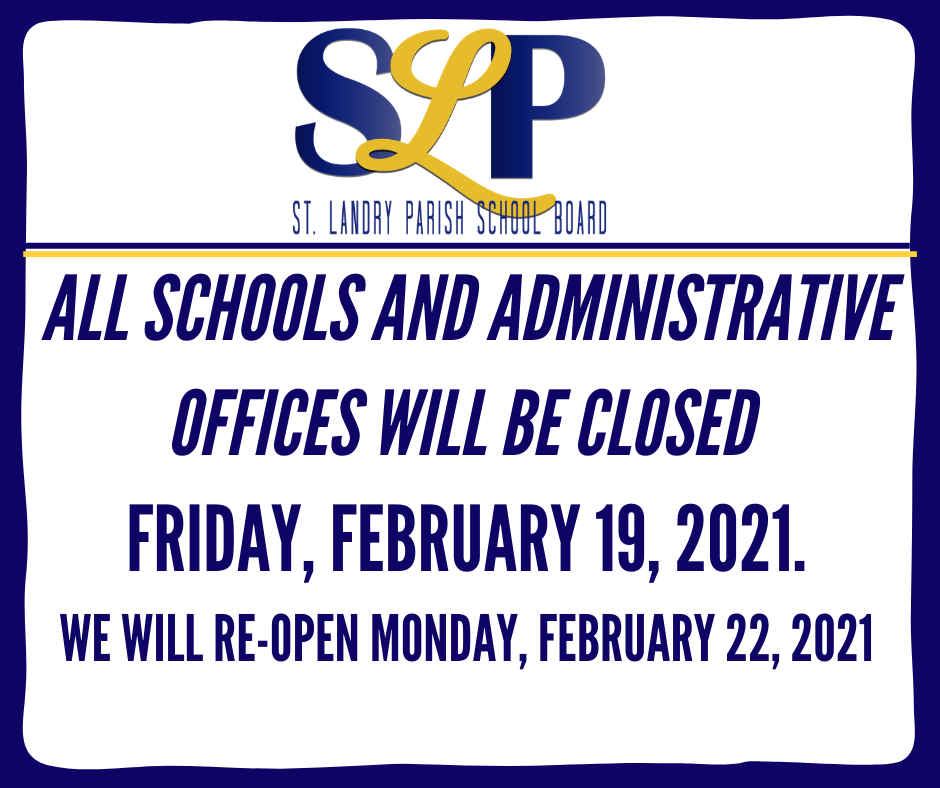 SLPSB SCHOOLS WILL REMAIN CLOSED FRIDAY, FEBRUARY 19, 2021 | Opelousas ...